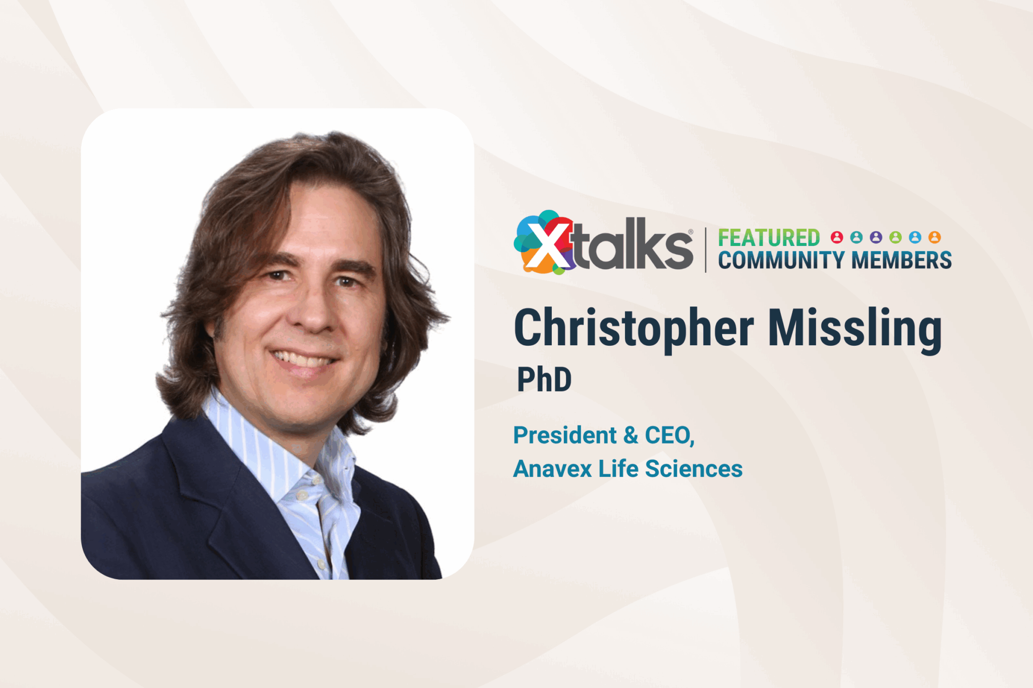 Xtalks Featured Member: Christopher Missling, President & CEO, Anavex ...