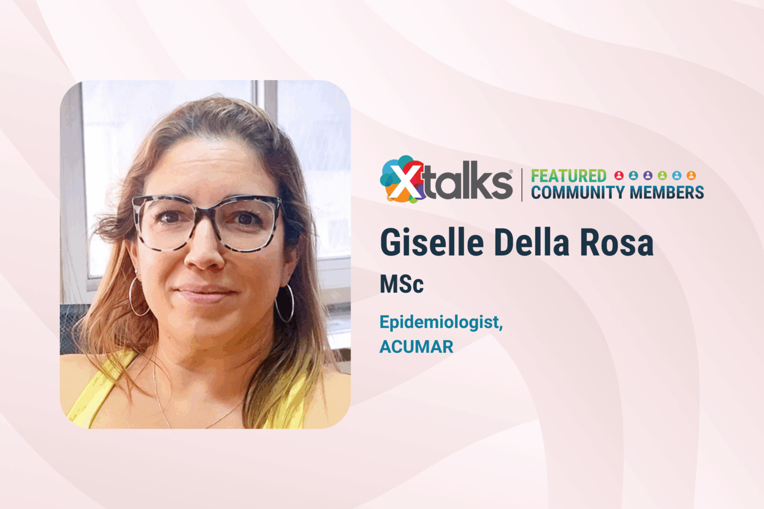 Xtalks Featured Member: Giselle Della Rosa, Epidemiologist, ACUMAR - Xtalks